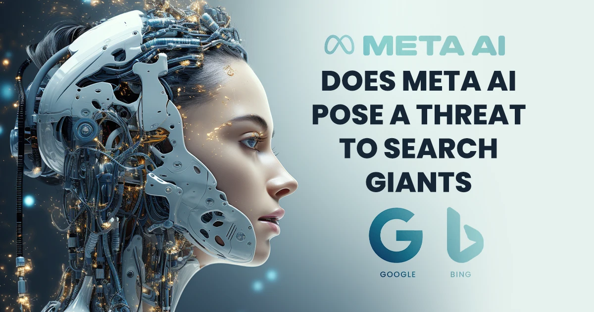 Meta’s AI Assistant, Meta AI: Friend or Foe for Searching Giants ...