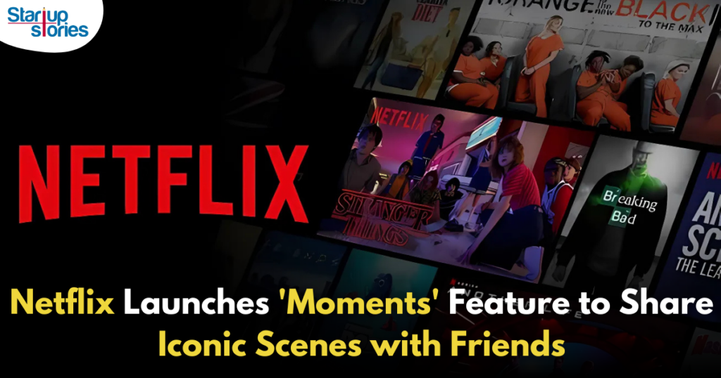 Netflix Introduces “Moments” Feature for Sharing Favorite Scenes from ...
