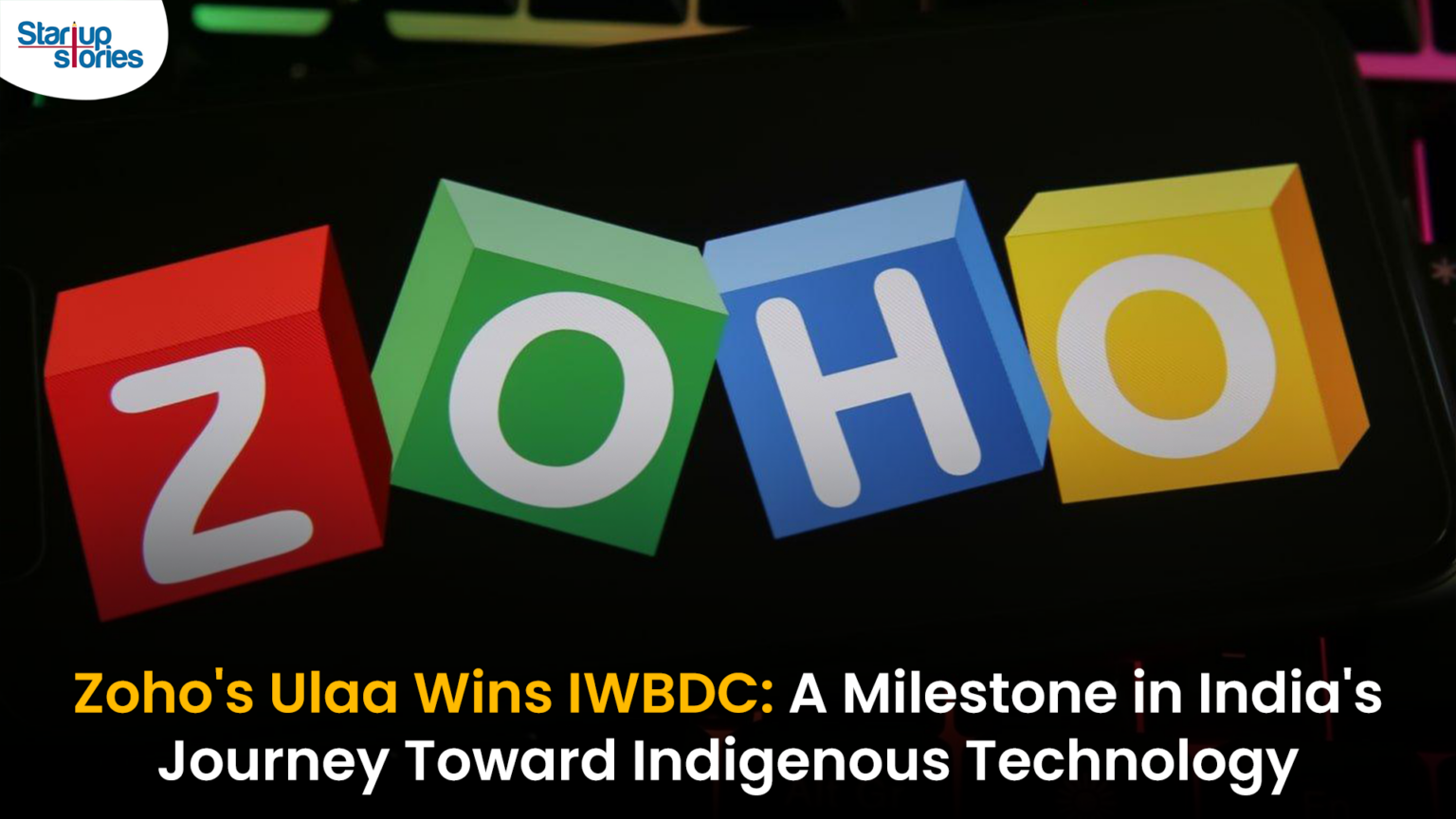 Zoho Leads India's Web Revolution with Ulaa for a Self-Reliant Digital ...