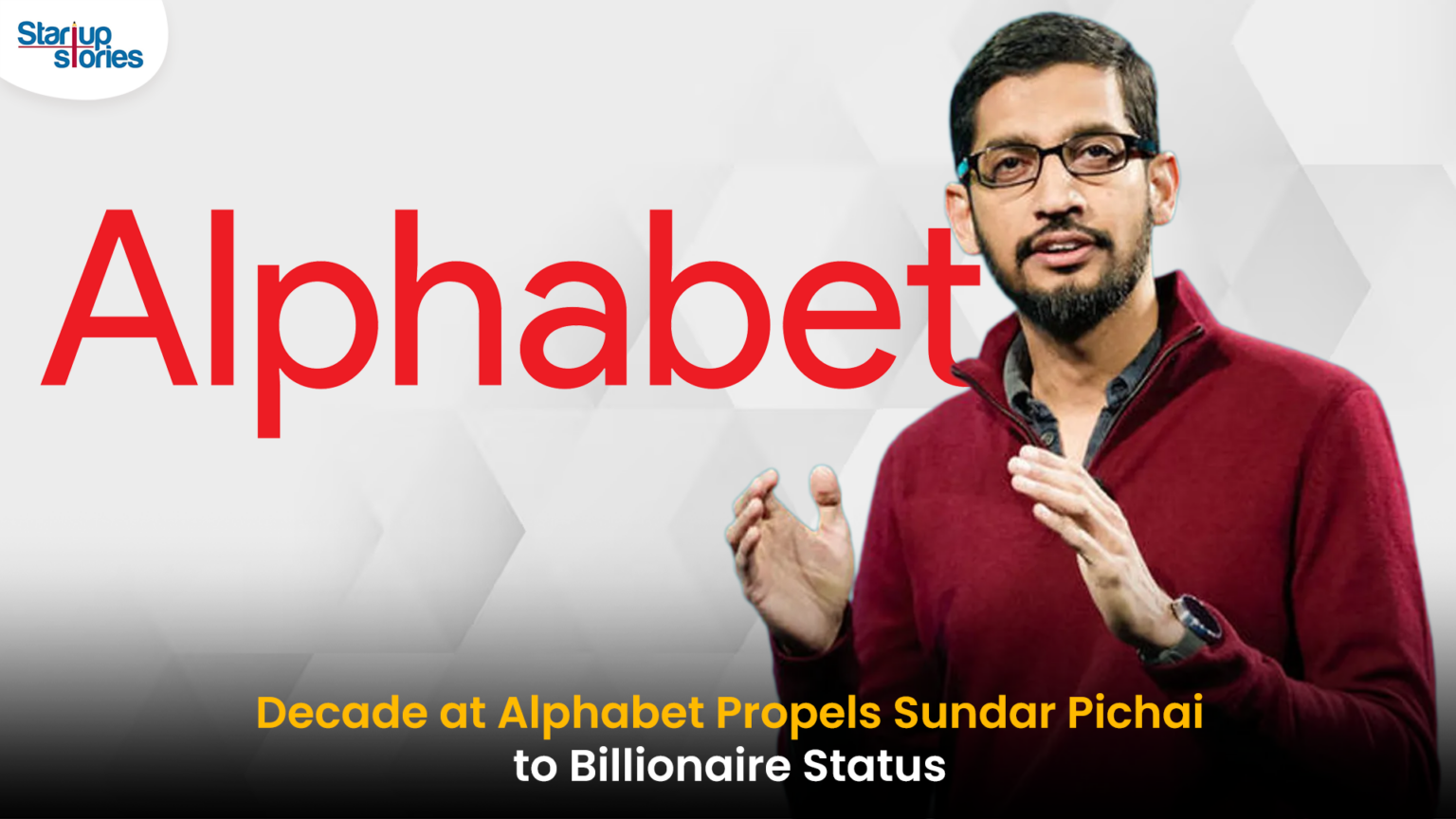 Sundar Pichai Reaches Billionaire Milestone as Alphabet CEO | Startup ...